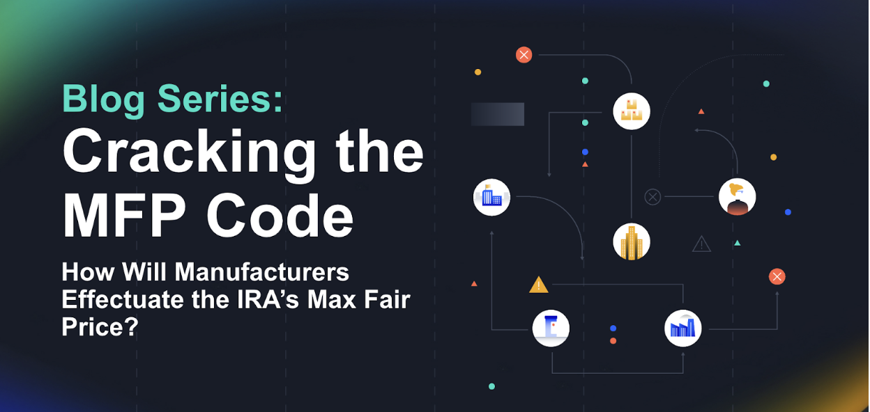 Cracking the MFP Code: How Will Manufacturers Effectuate the IRA’s Max Fair Price?